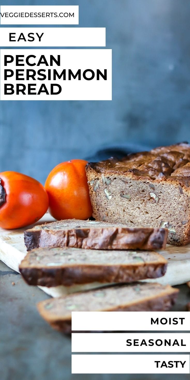 Persimmon Bread with Pecans - Veggie Desserts