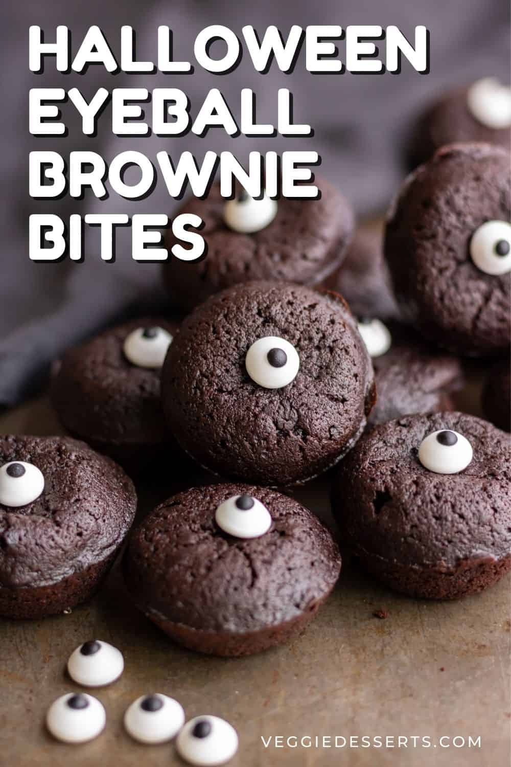 Halloween Brownie Bite Eyeballs - Veggie Desserts