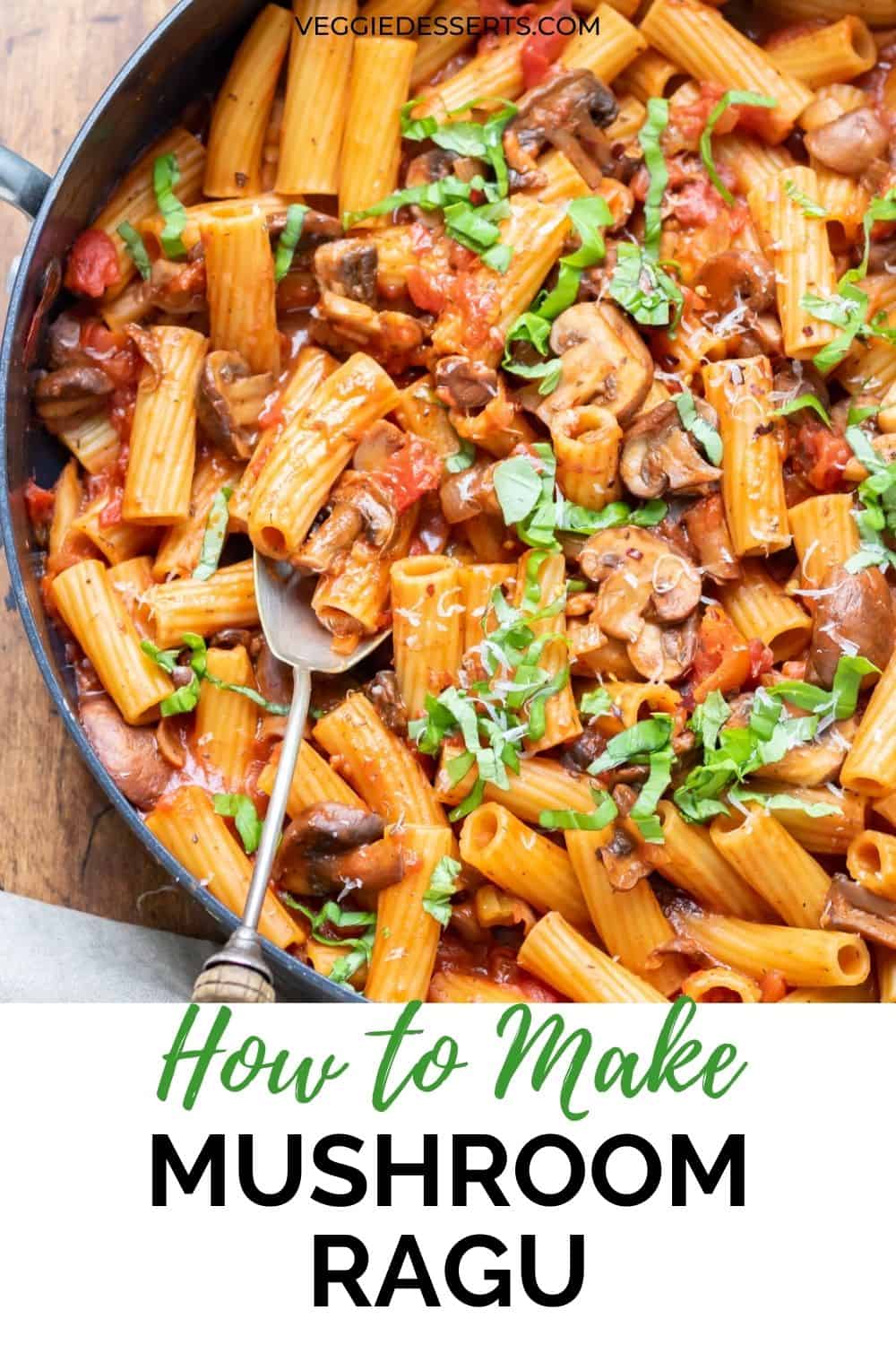 Mushroom Ragu - Veggie Desserts