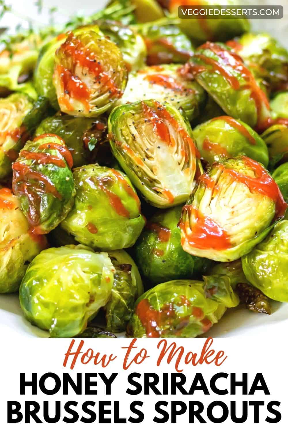 Honey Sriracha Brussels Sprouts - Veggie Desserts