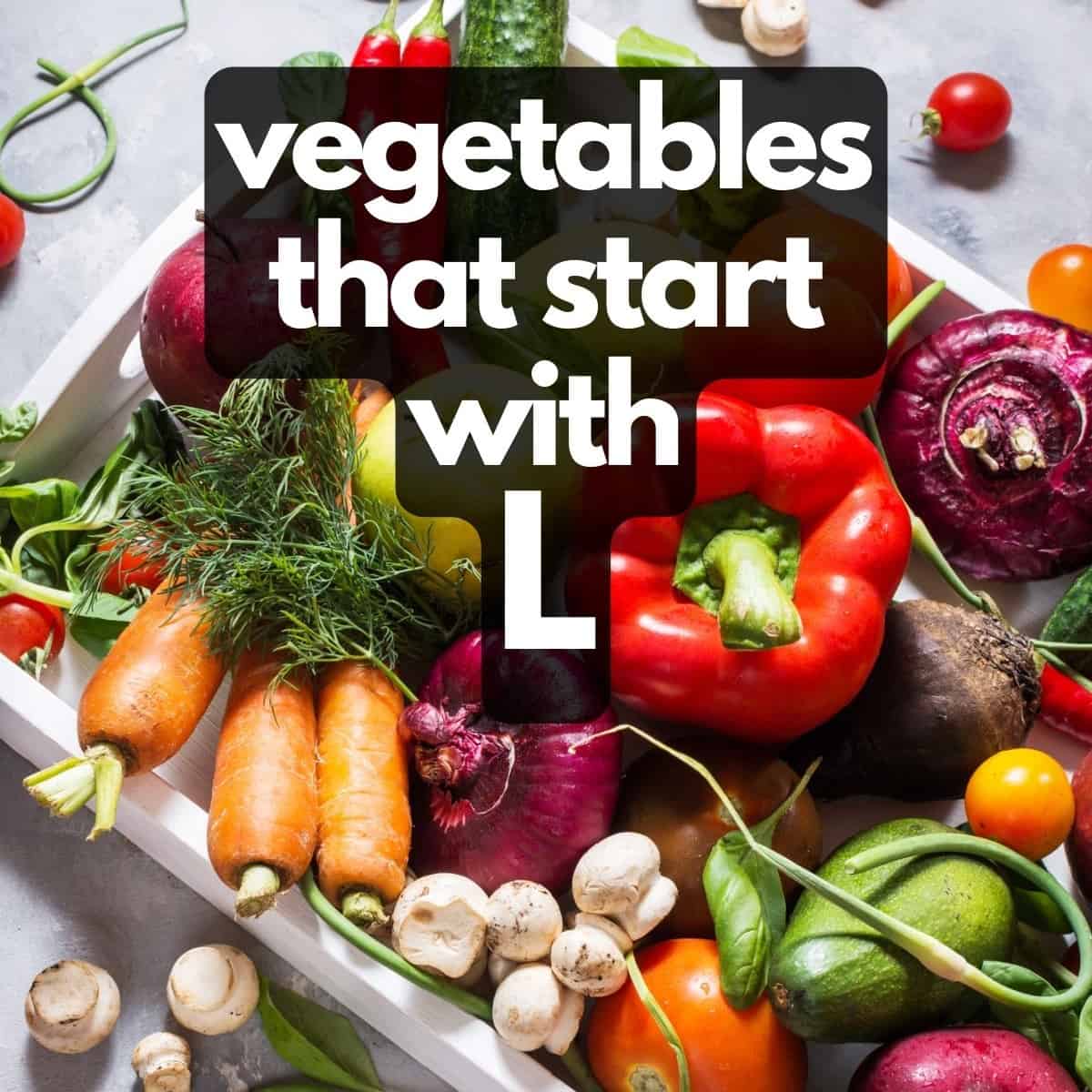 Vegetables That Start With L - Veggie Desserts