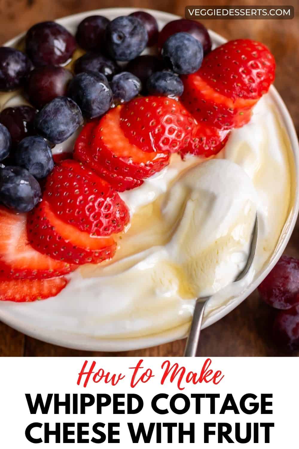 Whipped Cottage Cheese with Fruit - Veggie Desserts